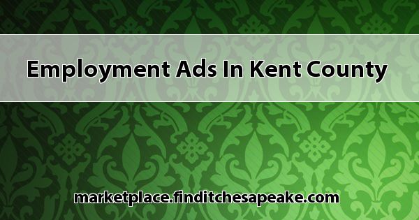 Employment Ads in Kent County