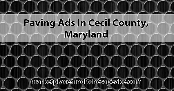 Paving Ads in Cecil County, Maryland